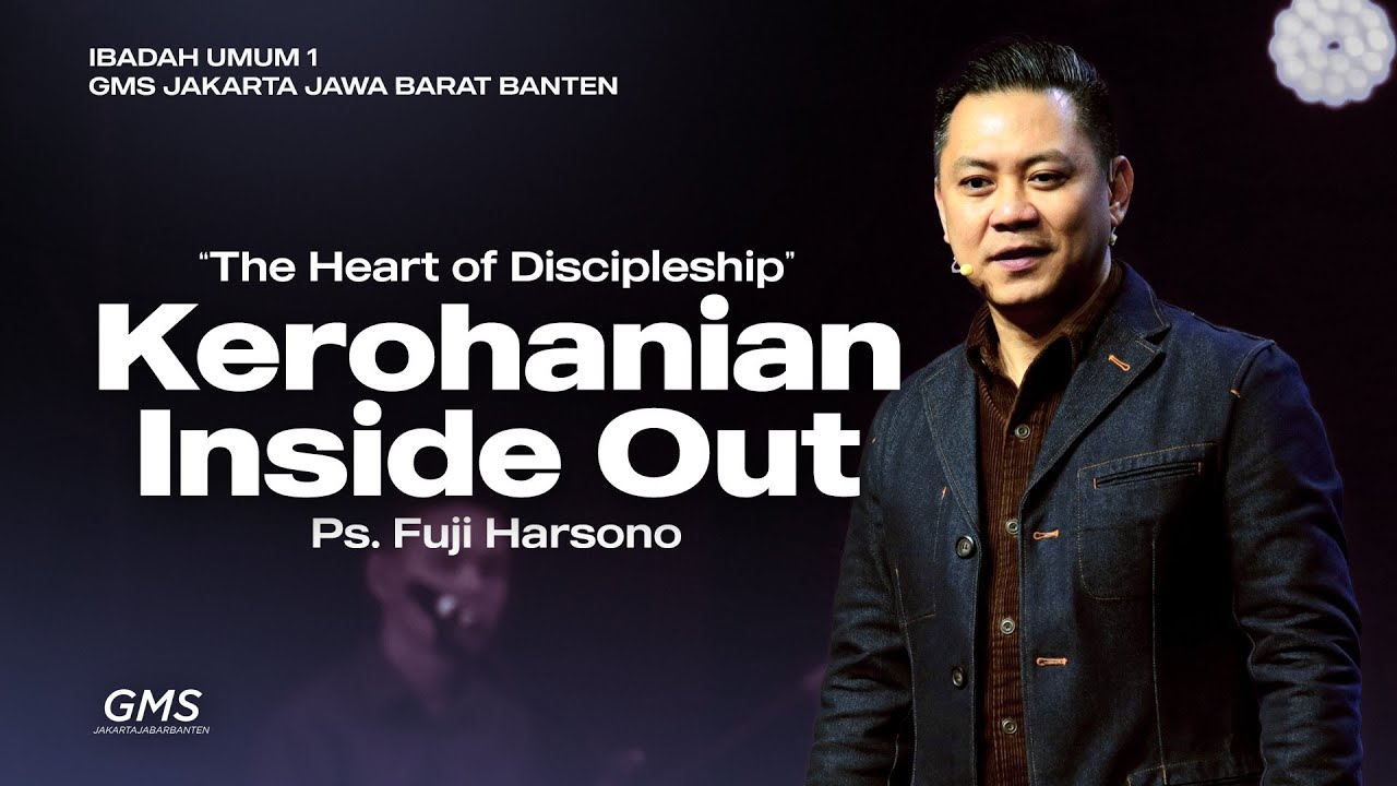 IBADAH UMUM 1 | "THE HEART OF DISCIPLESHIP": KEROHANIAN INSIDE OUT | PS ...