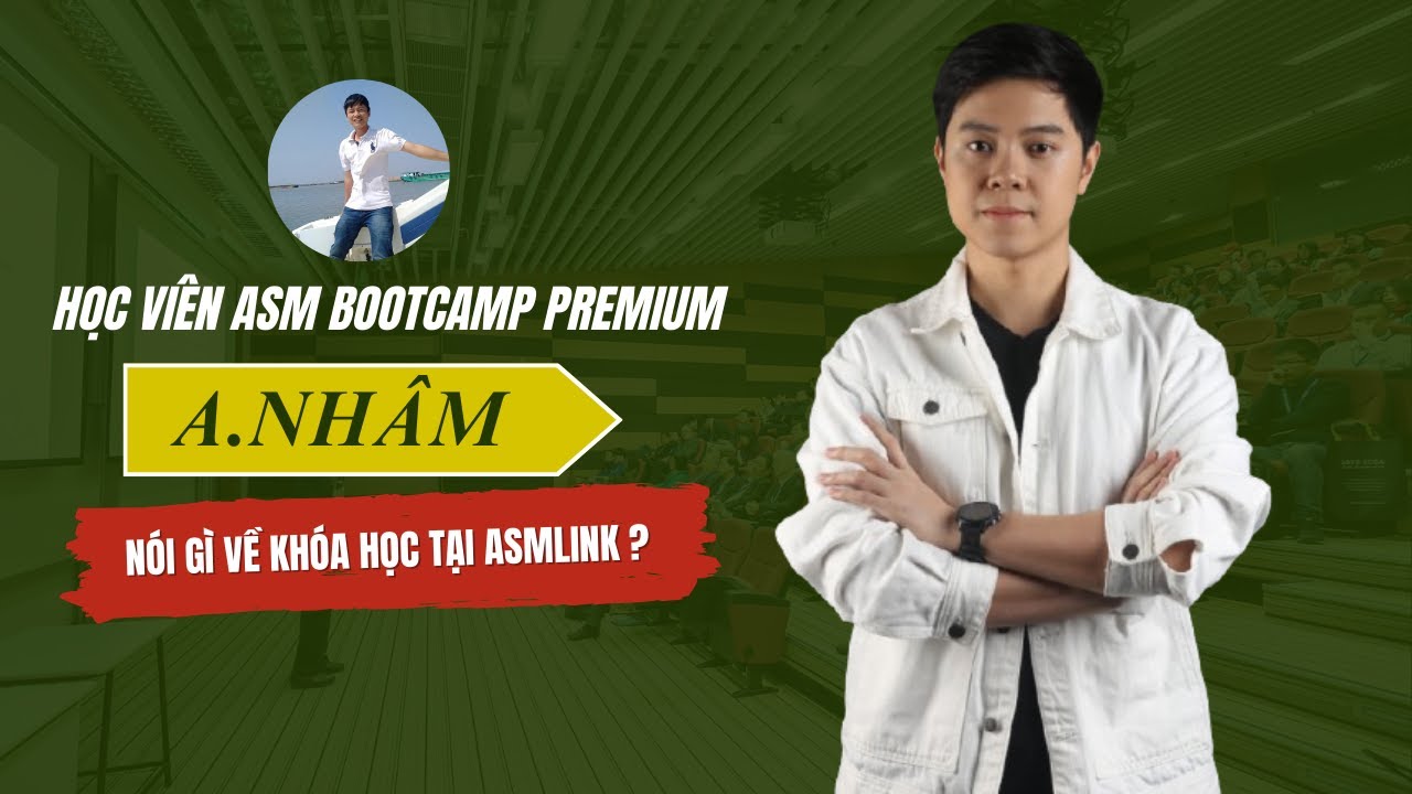 Chia sẻ của anh em ASM Bootcamp Premium Tại ASMLink Private Mastermind ...