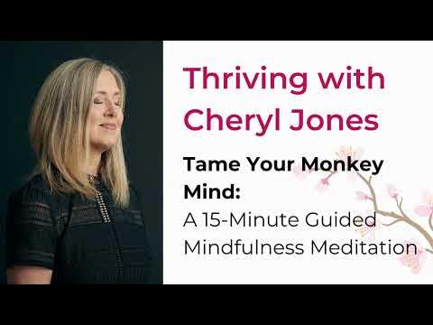 Tame Your Monkey Mind: A 15-Minute Mindfulness Meditation with Cheryl ...