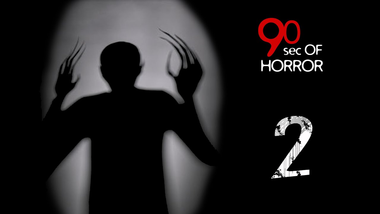 90 Sec Of Horror - Episode 2 - YouTube
