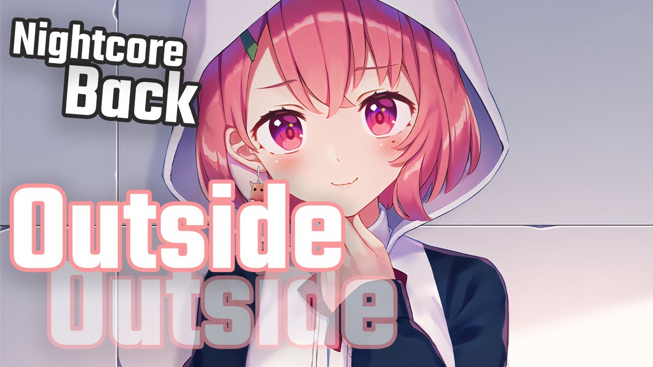 〖Nightcore〗﹄《Outside》 - YouTube