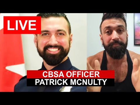 🔴LIVE CBSA OFFICER PATRICK MCNULTY - YouTube