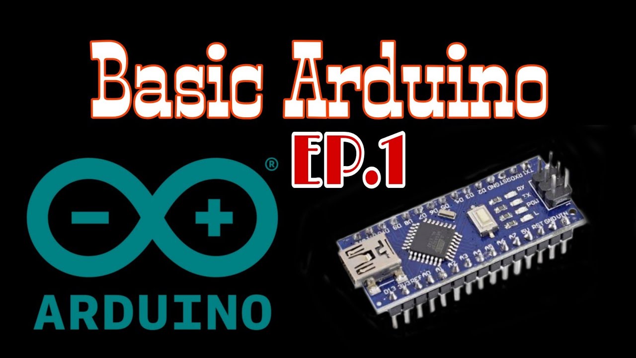 Basic 1 การใช้งานโปรแกรม Arduino พื้นฐานร่วมกับบอร์ด Arduino Nano