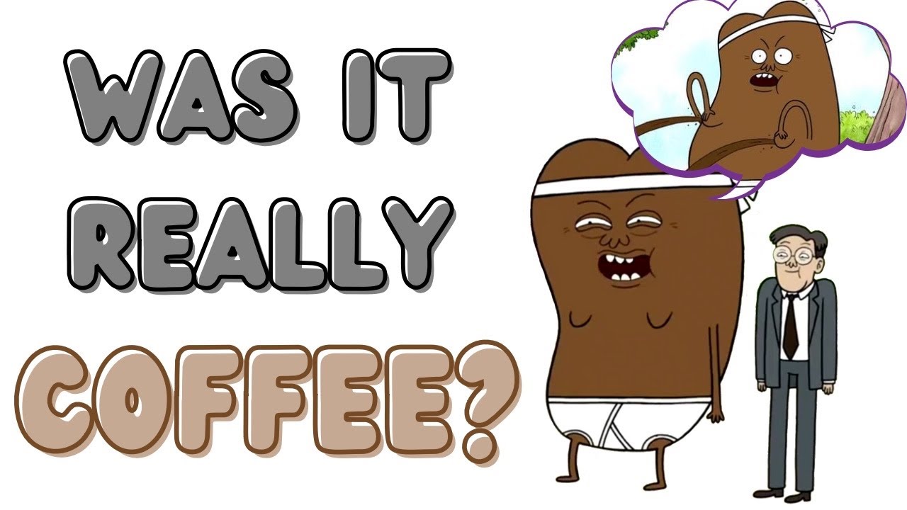 Regular Show Theory: Was It Really Coffee? (Coffee Coffee) - YouTube