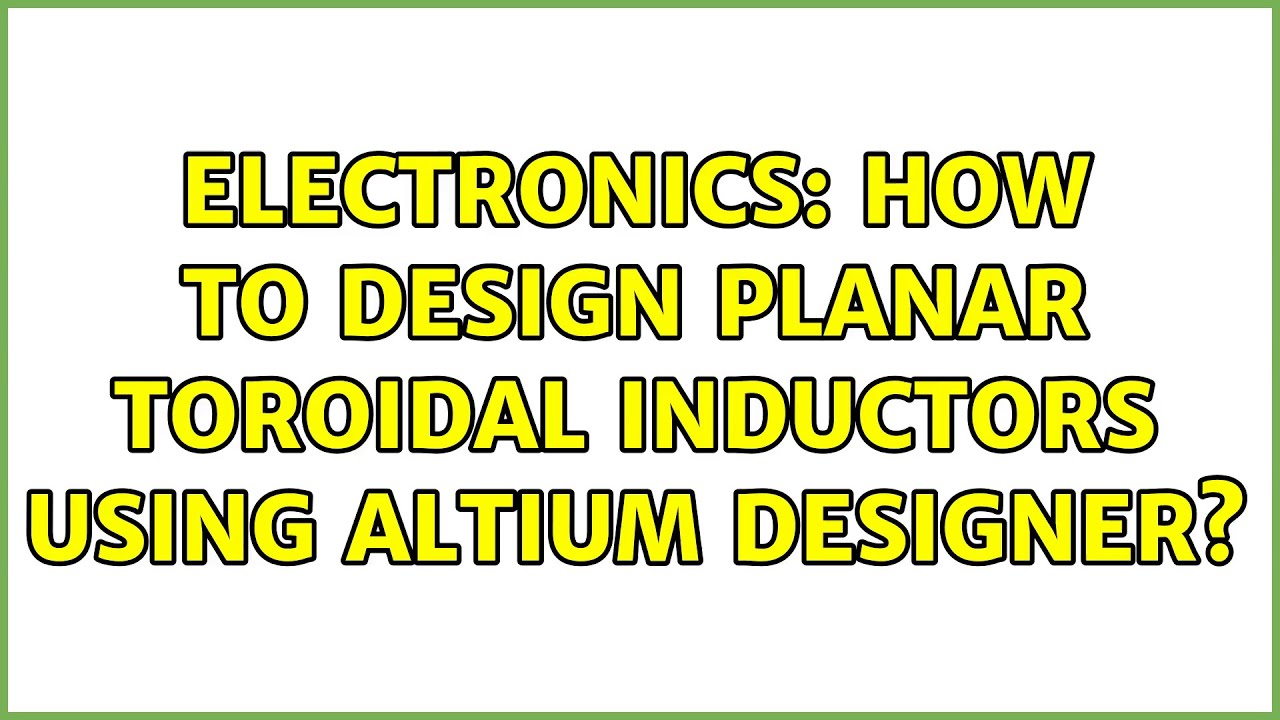 Electronics: How to design planar toroidal inductors using Altium ...