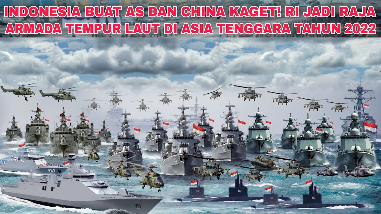 INDONESIA BUAT AS DAN CHINA KAGET! RI JADI RAJA ARMADA TEMPUR LAUT DI ...
