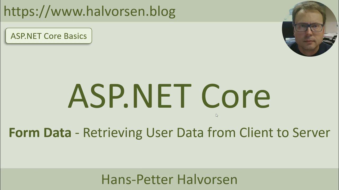 ASP.NET Core - Forms Data: Retrieving User Data from Client to Server ...