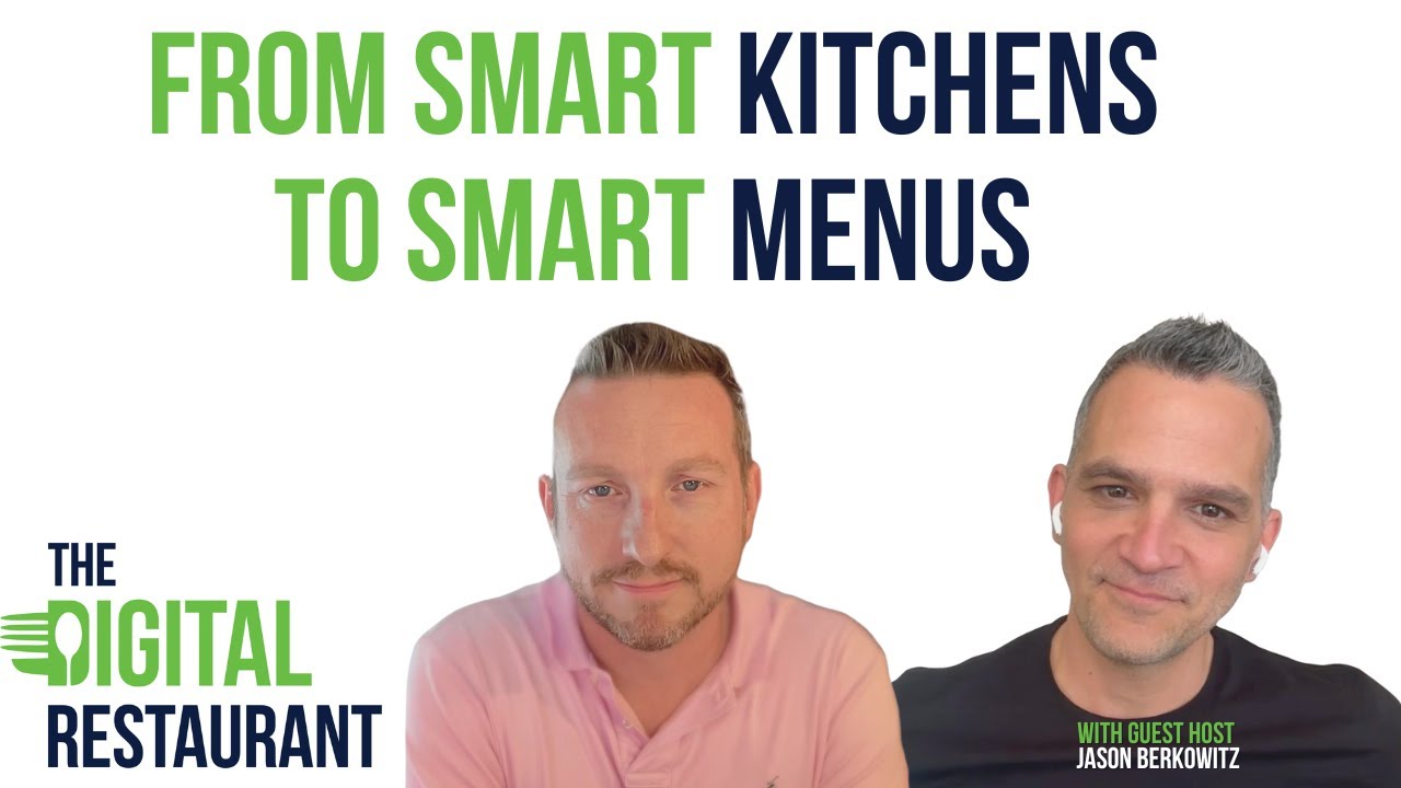 From Smart Kitchens to Smart Menus with Guest Host Jason Berkowitz ...