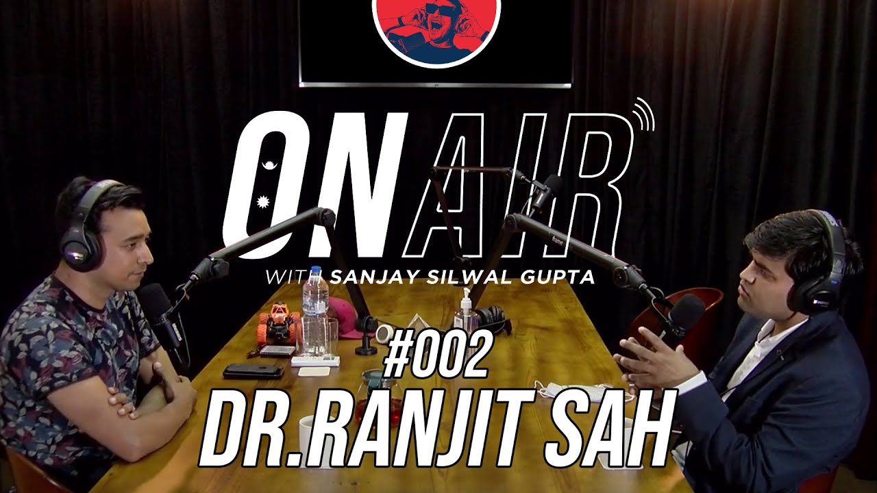 ON AIR WITH SANJAY #002 - Dr. RANJIT SAH - YouTube