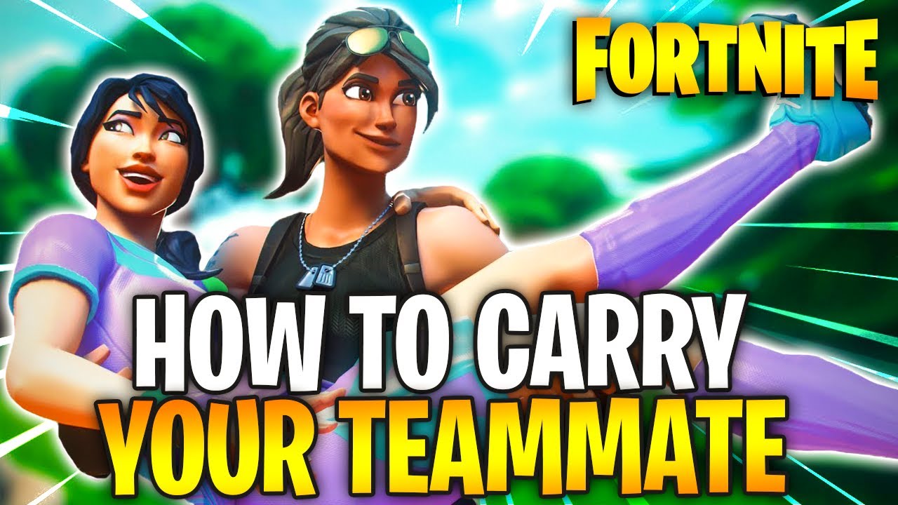 How To Carry Your Teammate In Fortnite Youtube