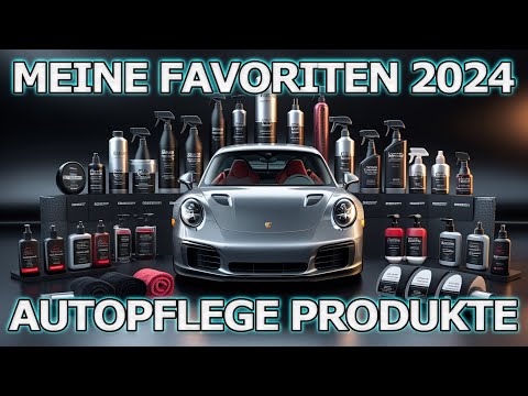 AUTOPFLEGE DETAILINGSCHOOL FAVORITEN 2024 - Die besten Produkte mit super Preis/Leistung