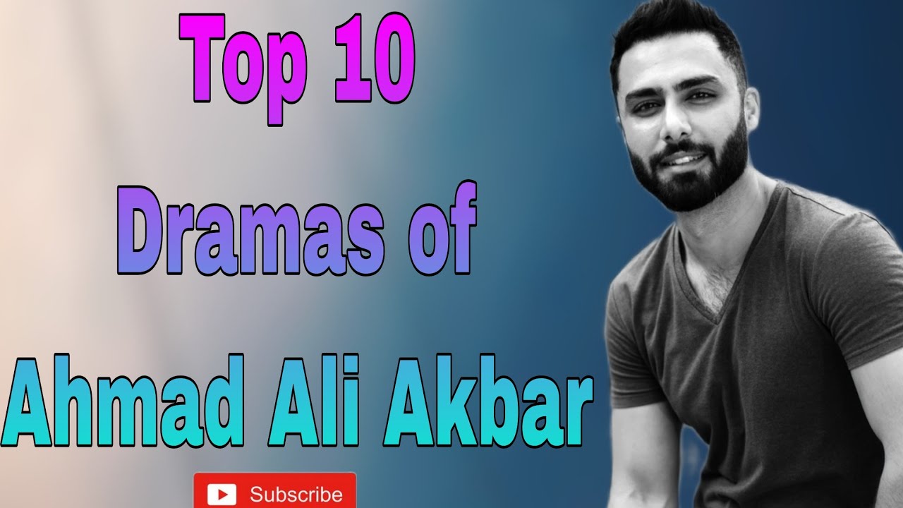 Top 10 Dramas of Ahmad Ali Akbar | Parizad | Yumna Zaidi - YouTube