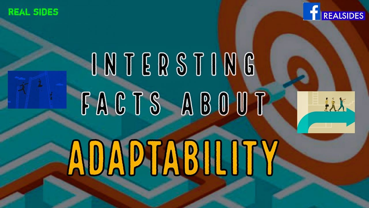What is Adaptability | intersting facts about Adaptability | Real Sides ...