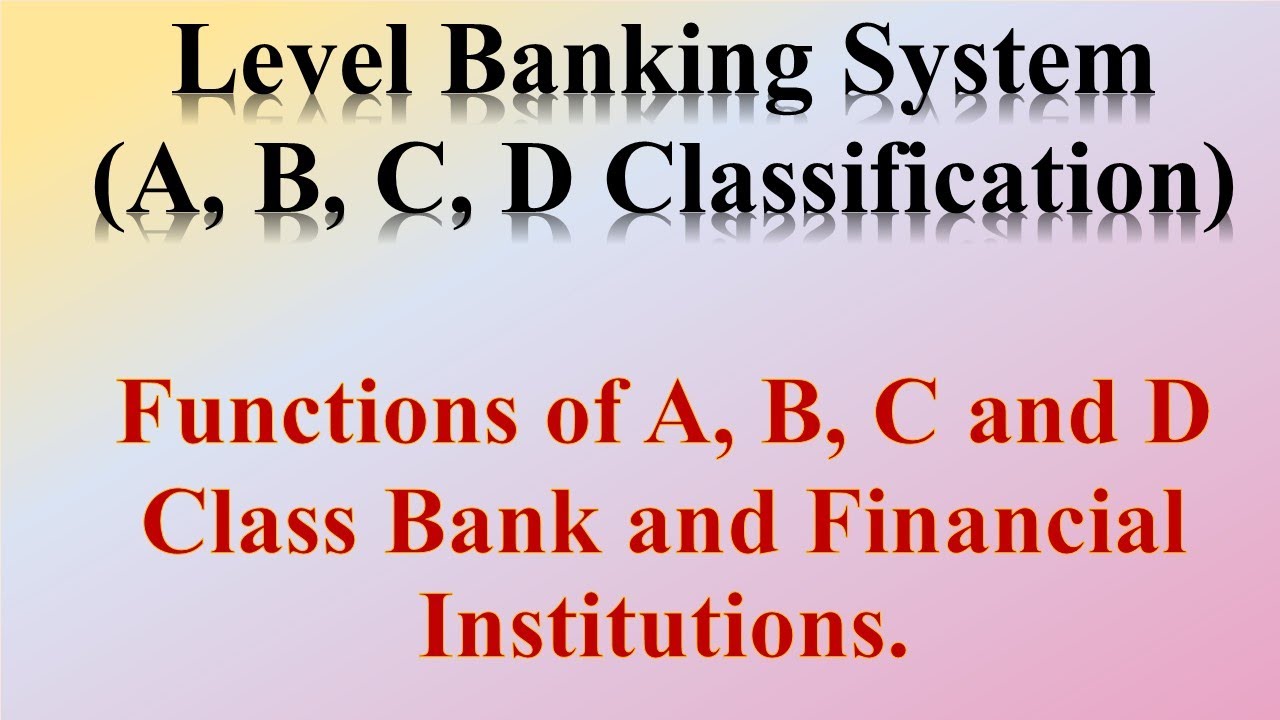 Classification of Banks (A, B, C & D)| Functions of Bank & Financial ...