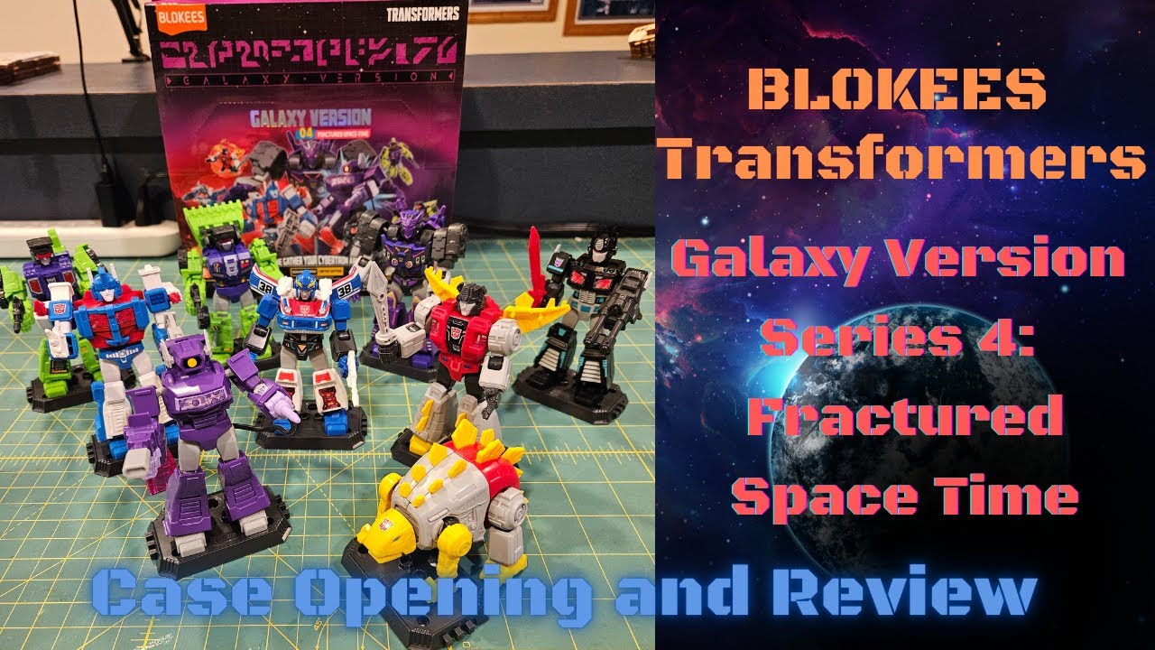 BLOKEES Transformers Galaxy Version Series 4: Fractured Space Time ...
