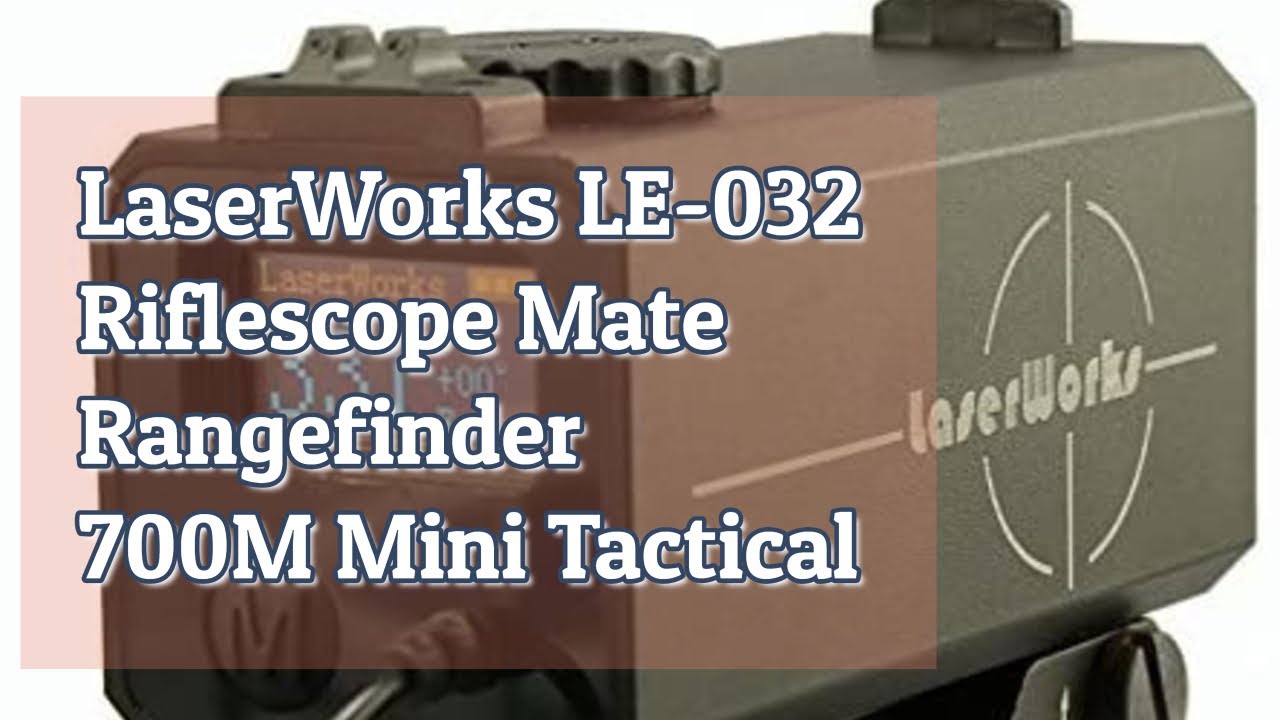 Gear Review | LaserWorks LE-032 Riflescope Mate rangefinder 700M Mini ...
