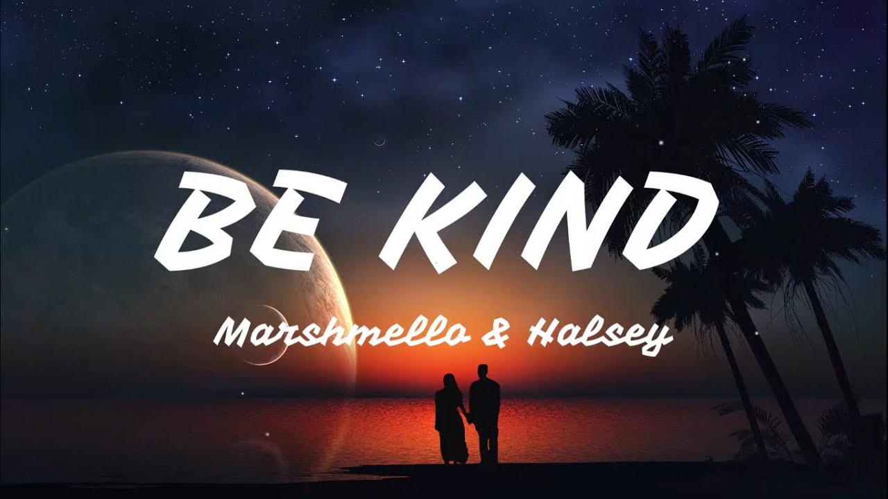 Marshmello & Halsey - Be Kind (Lyric Video) - YouTube