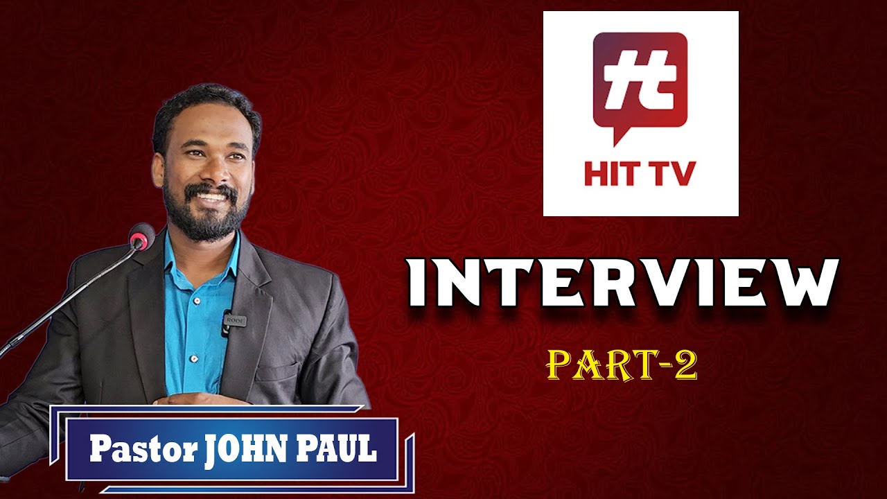 Interview with HitTV - Part -2 || Pastor JOHN PAUL - YouTube