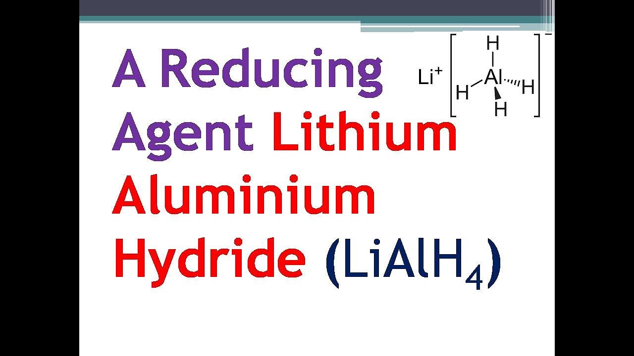 REDUCING AGENT Lithium aluminium hydride - YouTube