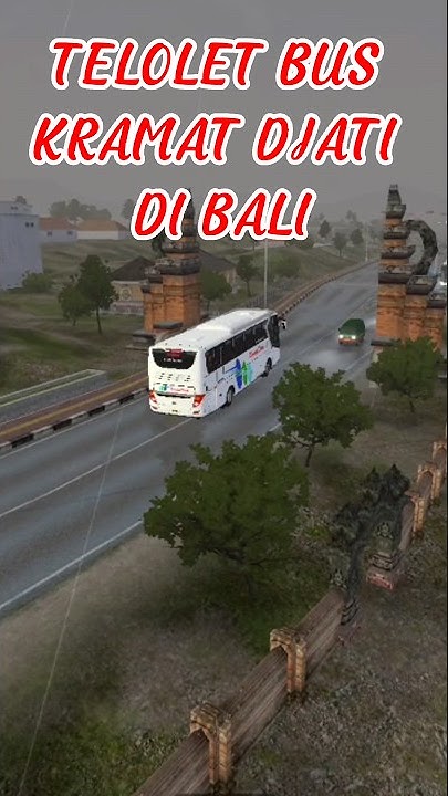 HEBOH TELOLET BUS KRAMAT DJATI DI BALI #shorts #bus #bussimulatorindonesia - YouTube