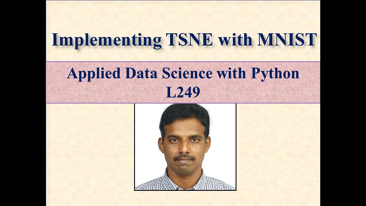 Implementing TSNE with MNIST LEC 249 - YouTube