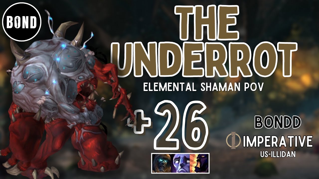 The Underrot +26 - Tyrannical/Afflicted/Bolstering - Elemental Shaman ...