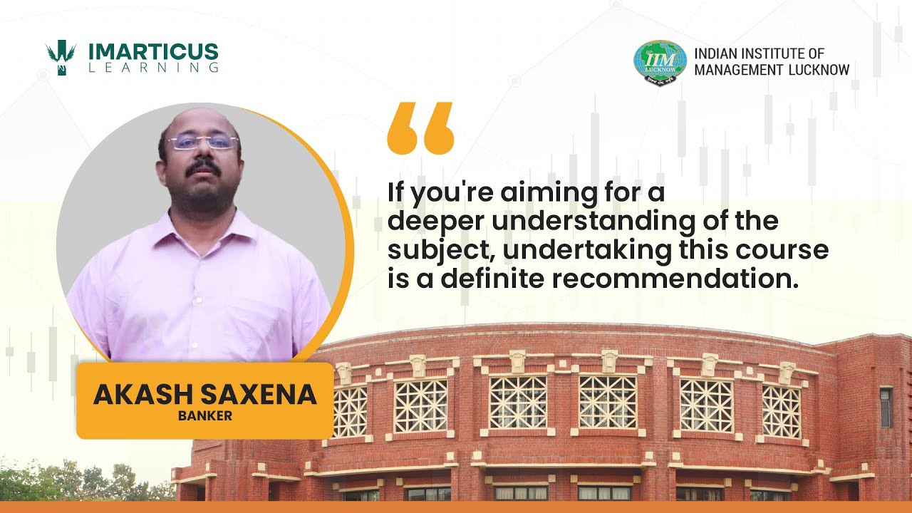 Akash Saxena IIM Lucknow Alumni Speaks | Imarticus Learning Reviews ...