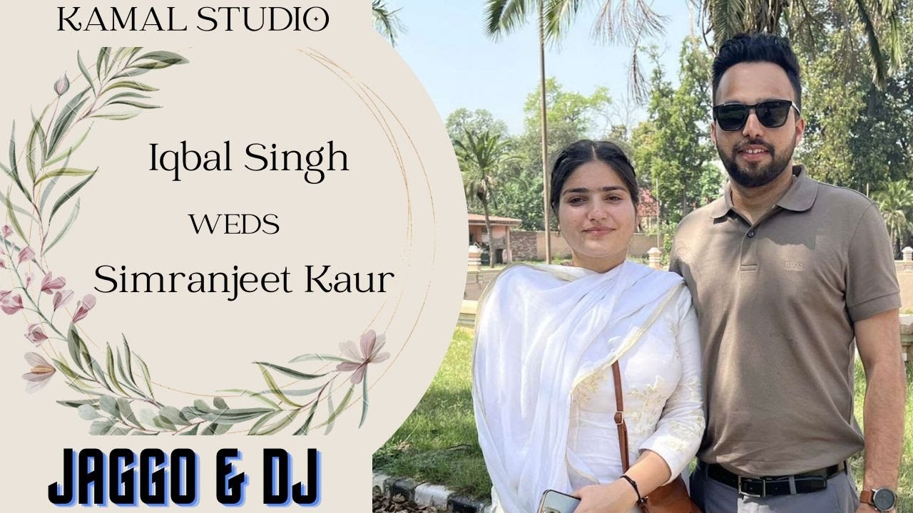 Iqbal Singh Weds Simranjeet Kaur (Jaggo & DJ ) Video By Kamal Studio - YouTube