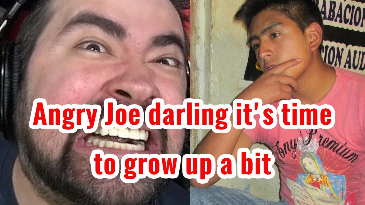 Angry Joe darling it's time to grow up a bit - YouTube
