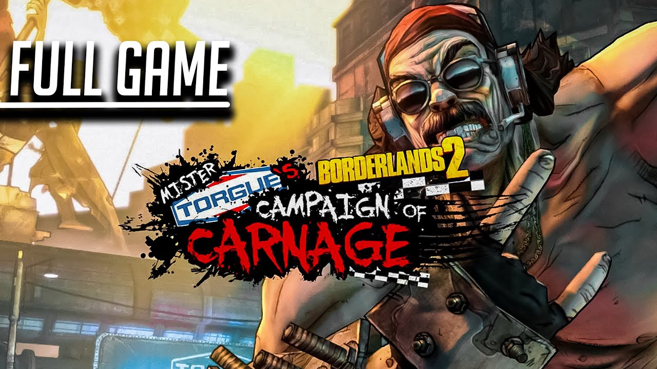 Borderlands 2 - Mr. Torgue's Campaign of Carnage DLC | Full Game No ...