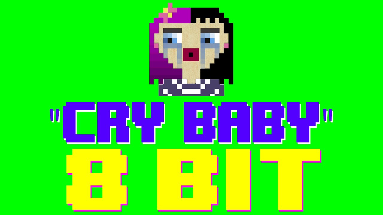 Cry Baby [8 Bit Cover Tribute to Melanie Martinez] - 8 Bit Universe ...