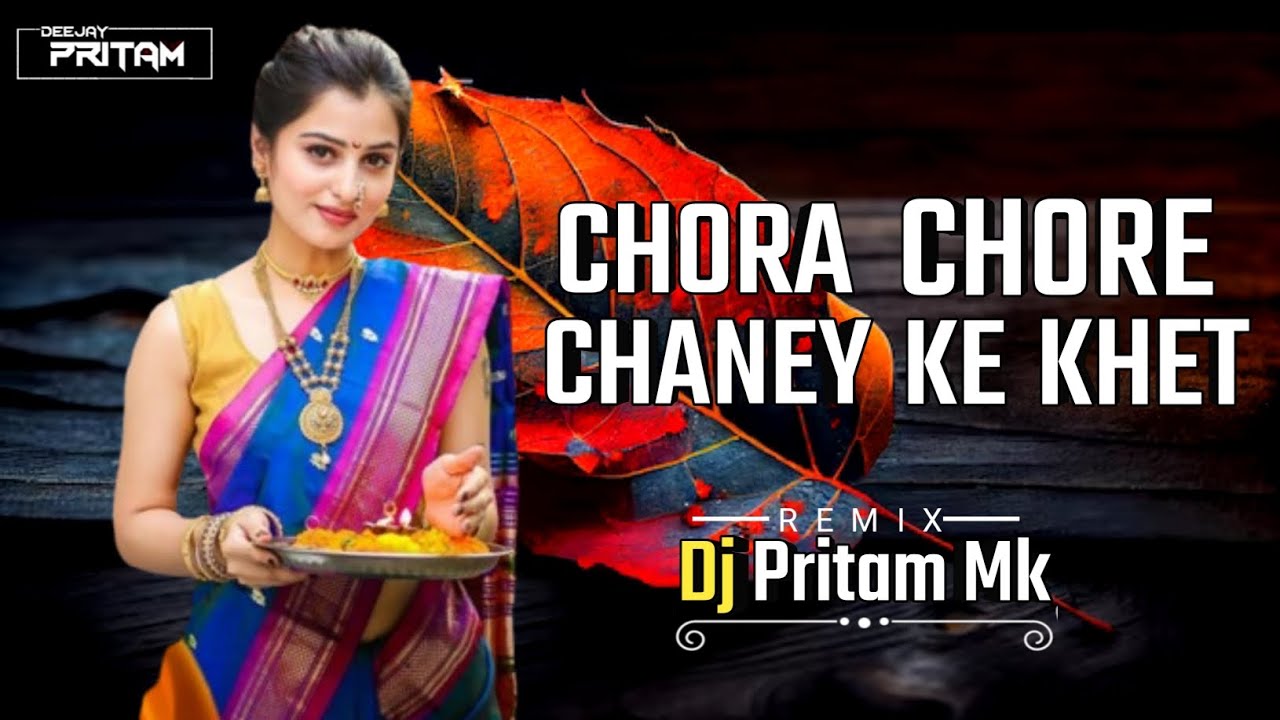 Chora Chori Chaney Ke Khet Me l Hindi Song l Dj Pritam Mk l Bass ...