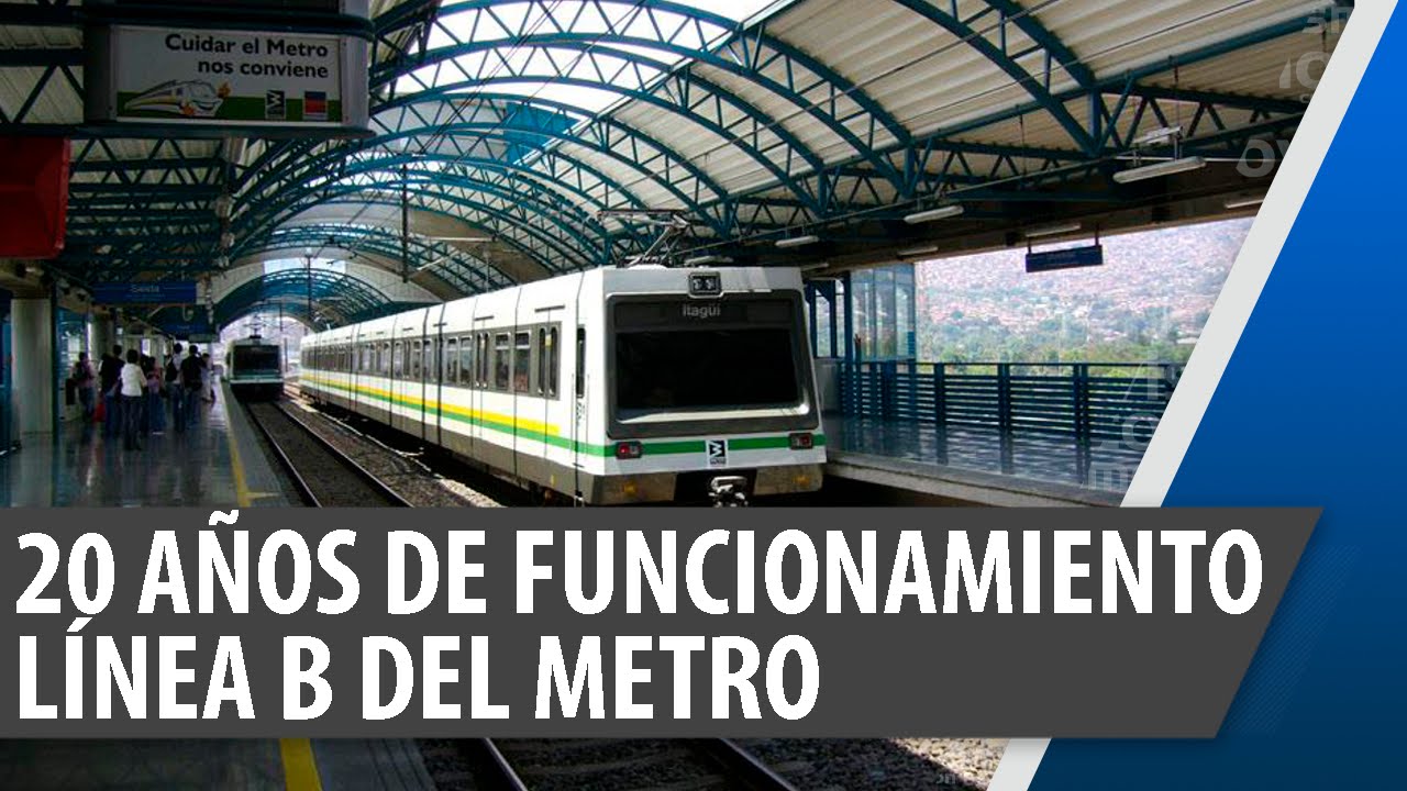 20 Años de Funcionamiento de la Línea B del Metro - YouTube