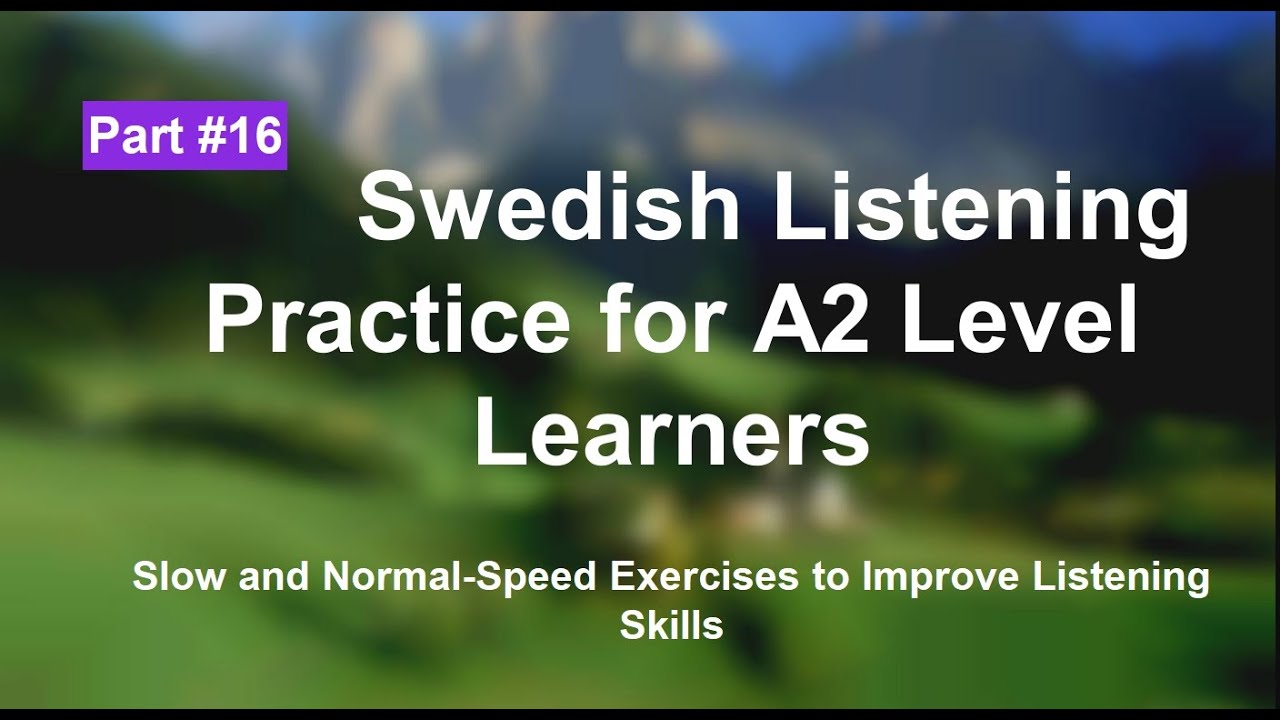Swedish Listening Practice for A2 Level Learners | Slow and Normal ...