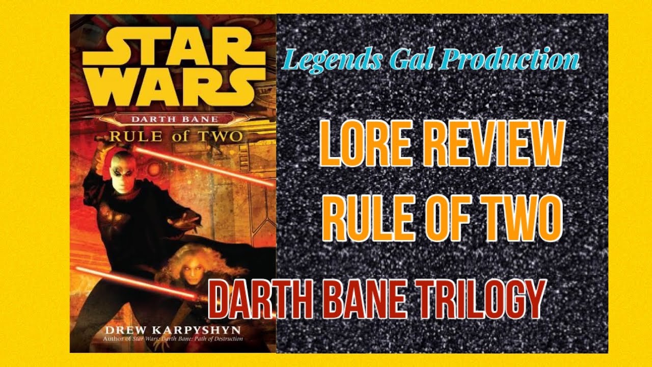 LORE || Darth Bane Trilogy- Rule of Two - YouTube