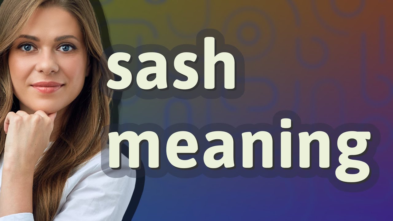 Sash Meaning Of Sash YouTube sash-meaning-of-sash-youtube