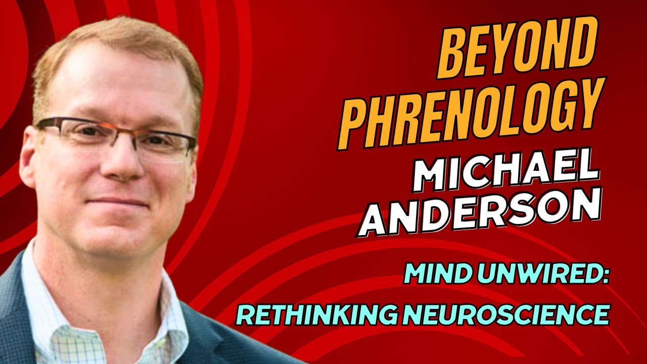 Mind Unwired: Rethinking Neuroscience | Prof. Michael Anderson | #34 ...