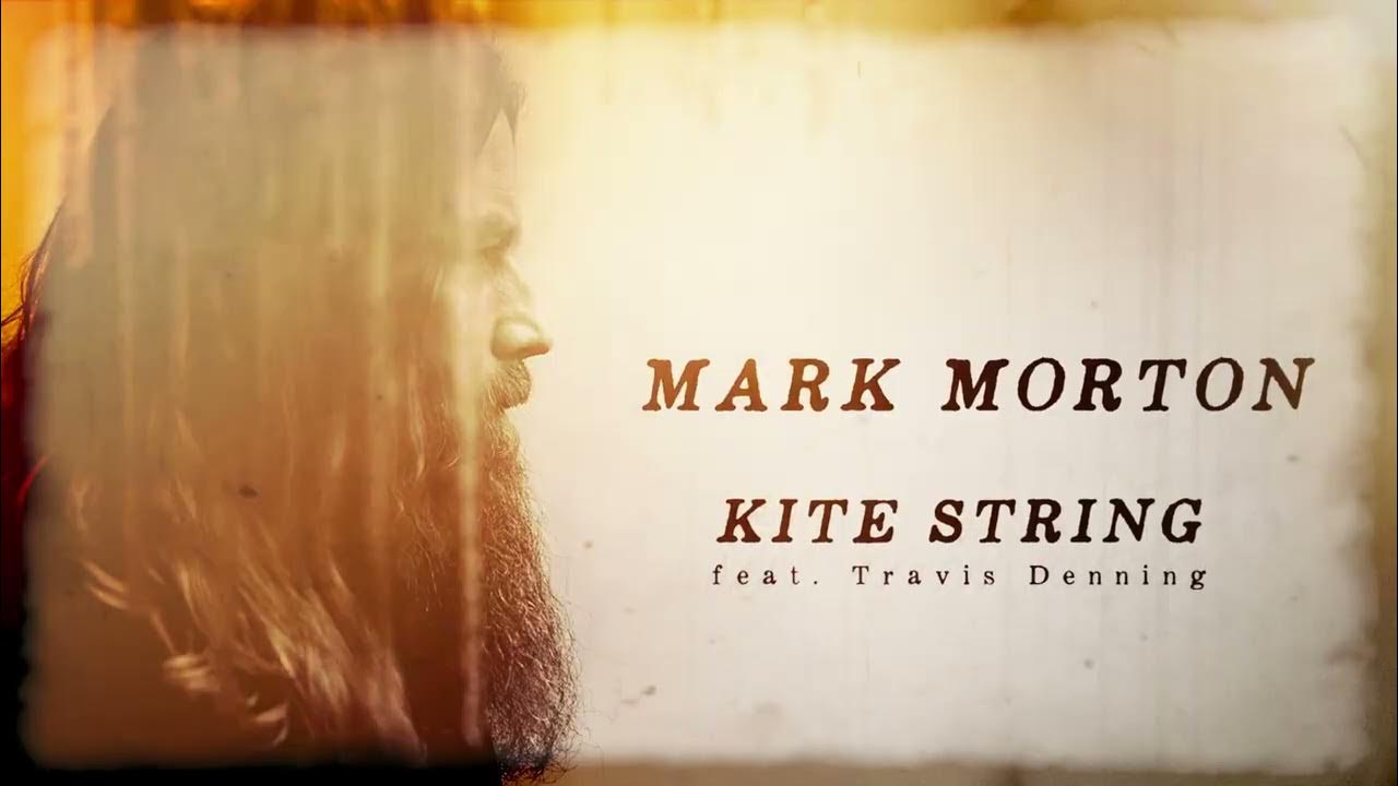 Mark Morton - Kite String (feat. Travis Denning) - YouTube