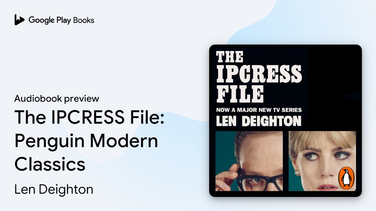 The IPCRESS File: Penguin Modern Classics by Len Deighton · Audiobook ...