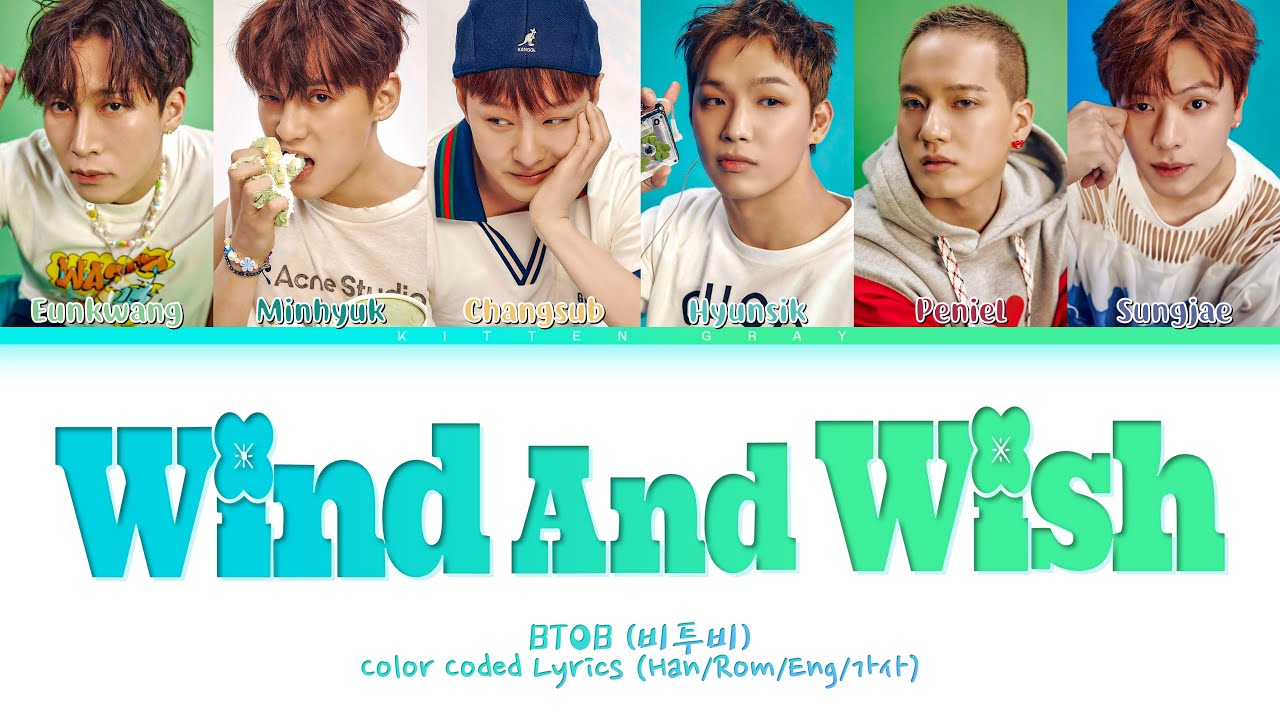 BTOB (비투비) – Wind And Wish (나의 바람) (Color Coded Lyrics) (Han/Rom/Eng/가사 ...