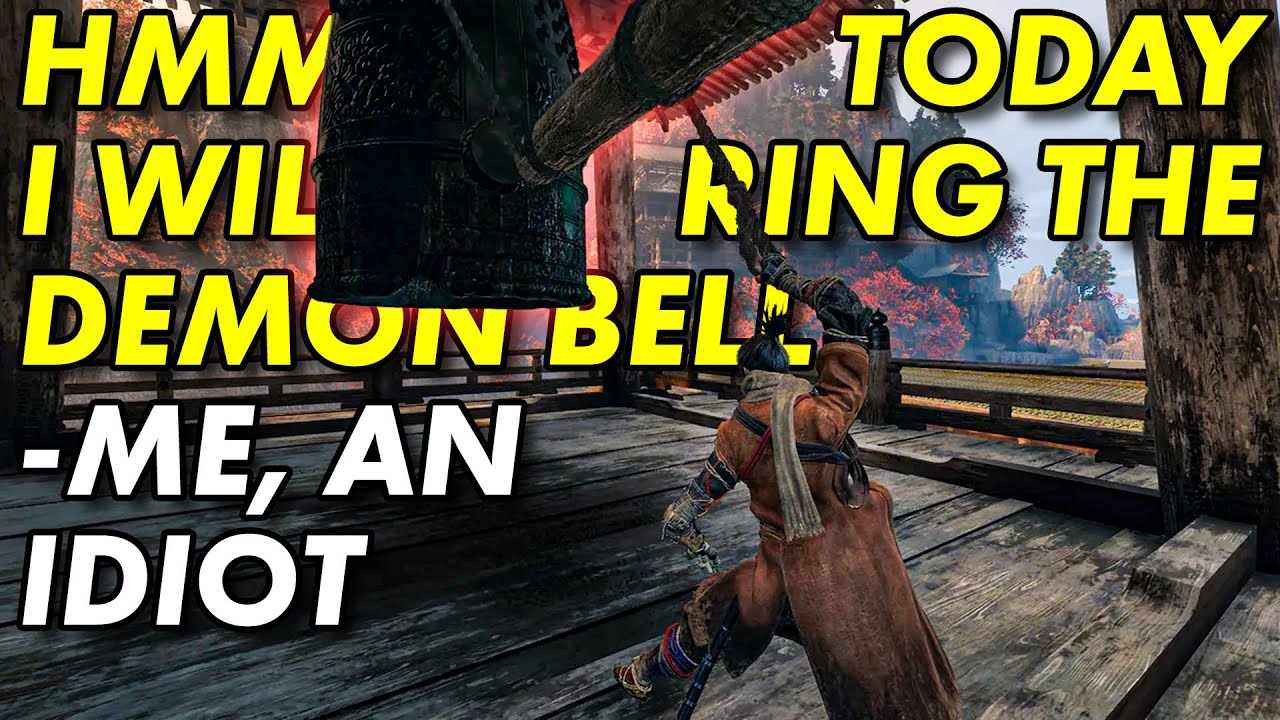 Turns out the Demon Bell makes the game harder, who knew? [Sekiro True ...