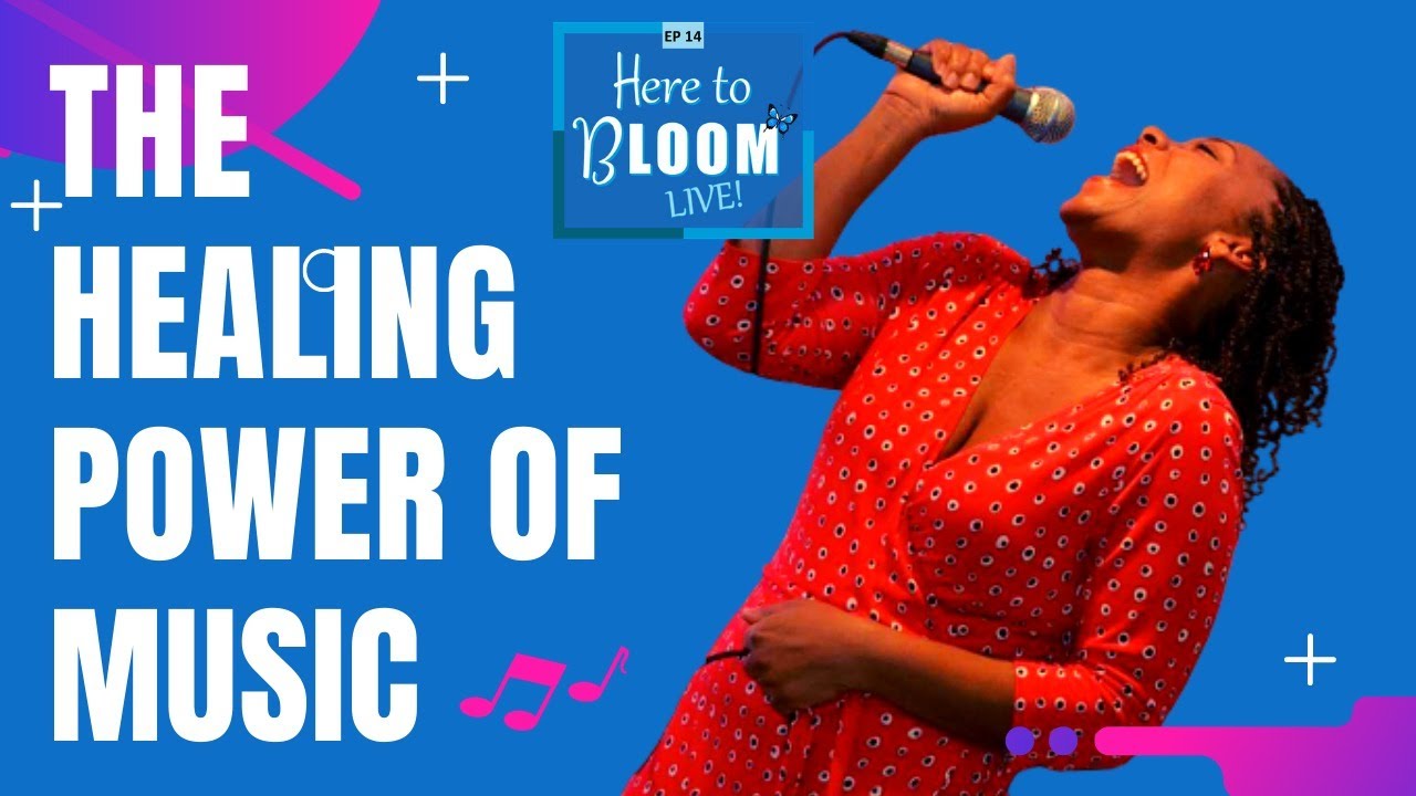 The Healing Power of Music | Here To Bloom Live Episode 14 - YouTube