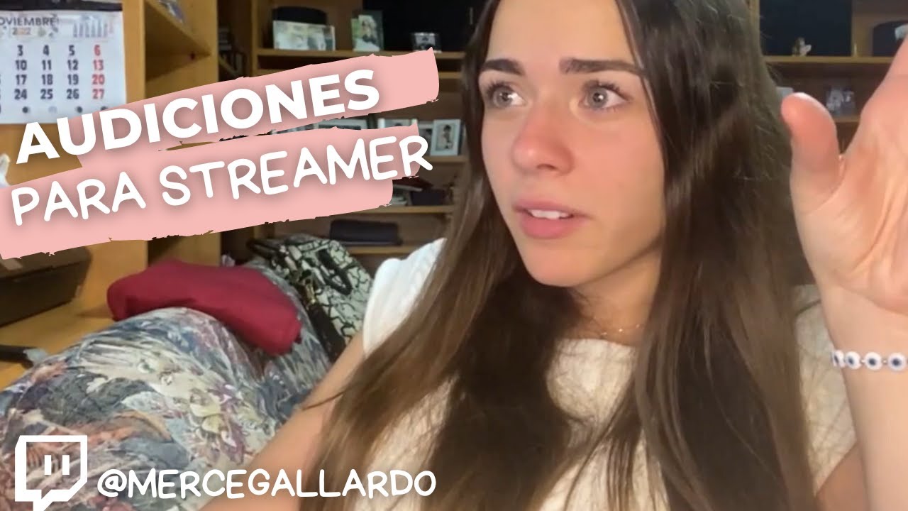 AUDICIÓN para ser STREAMER PROFESIONAL! l MerceGallardo - YouTube