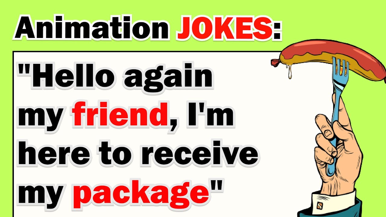 🤣Dirty Jokes - ""Hello again my friend, I'm here to receive my package ...