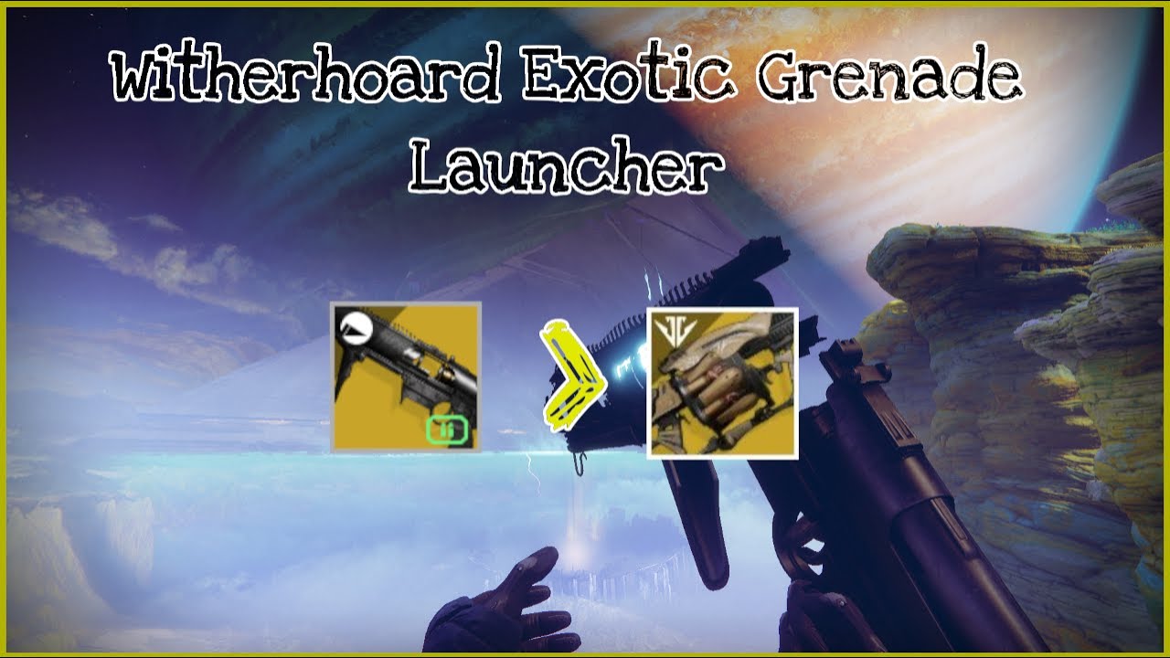 Destiny 2: Anarchy 2.0! | Witherhoard Exotic Grenade Launcher | Top ...