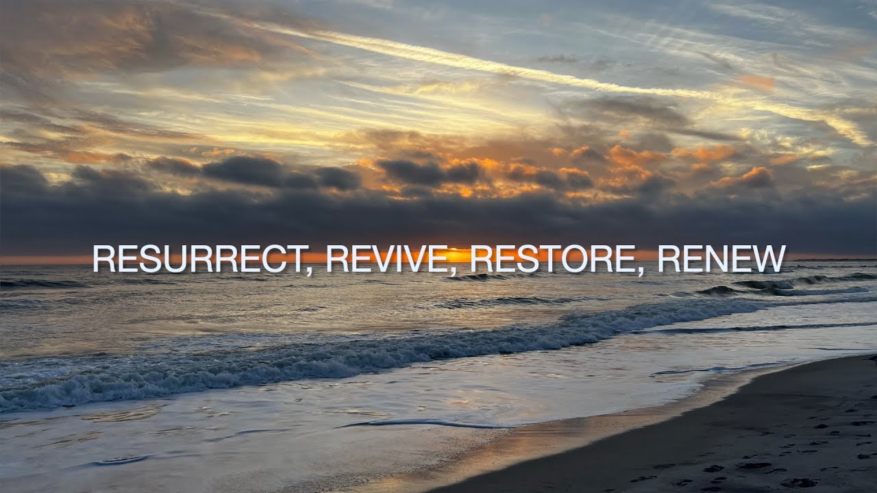 Resurrect, Revive, Restore, Renew - YouTube