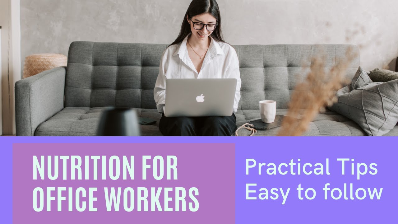 Nutrition Tips for Office Workers | Practical Dietary Advice for ...