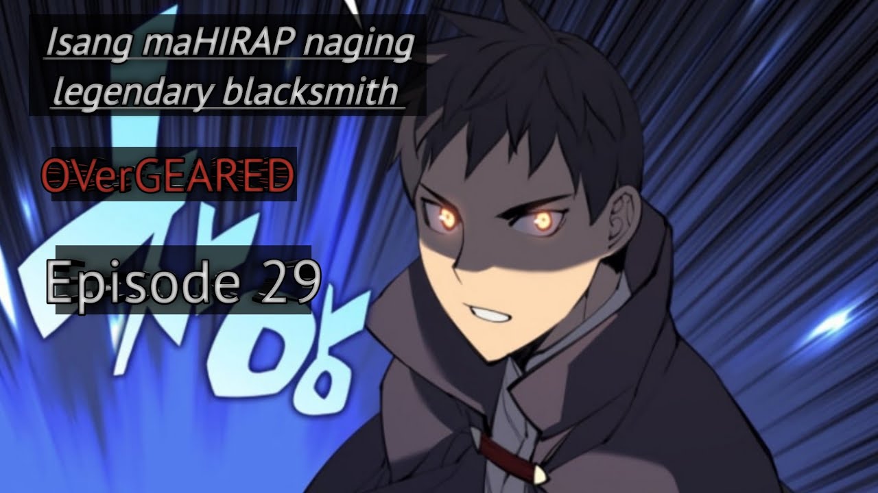 29 Isang mahirap naging legendary blacksmith, at gumawa ng isang ...