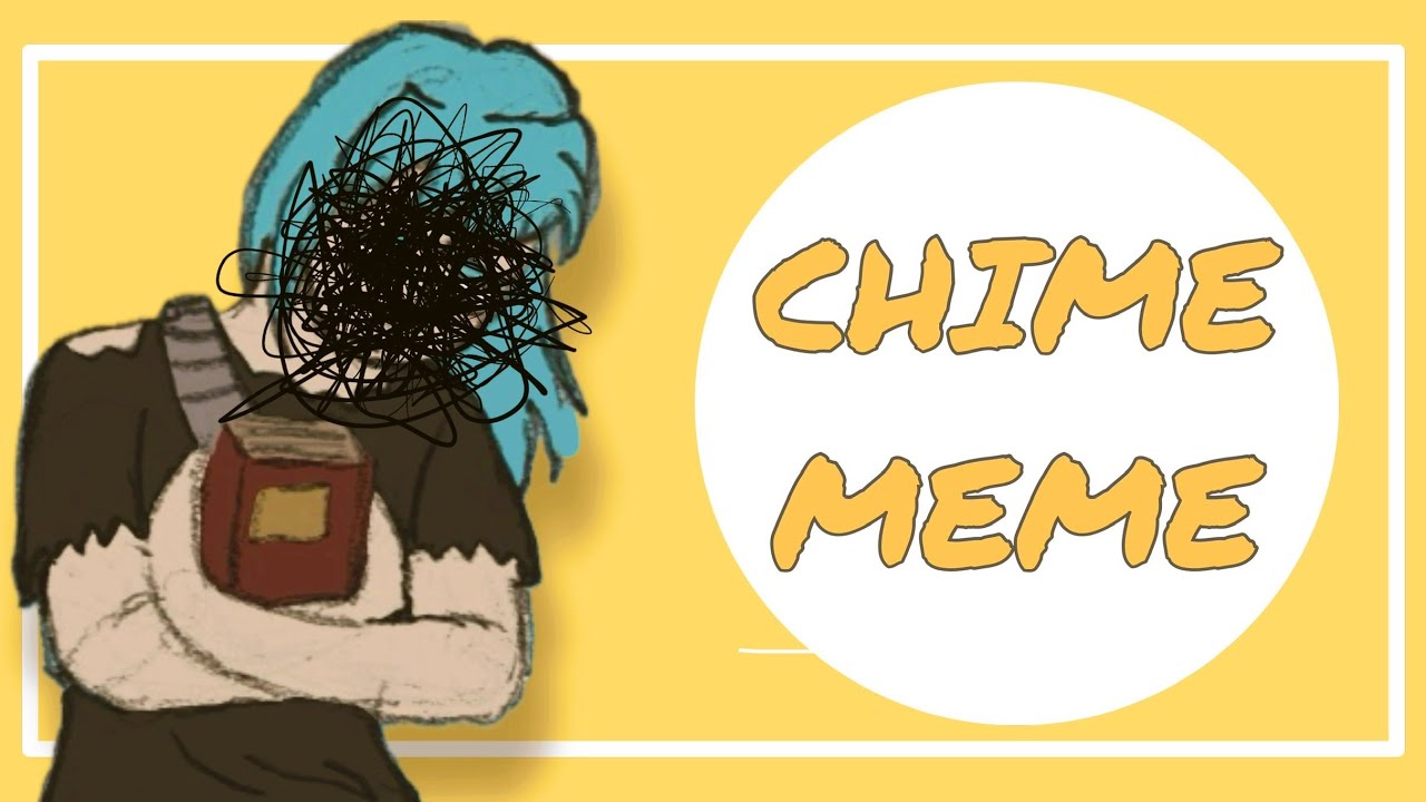 CHIME (MEME) - YouTube
