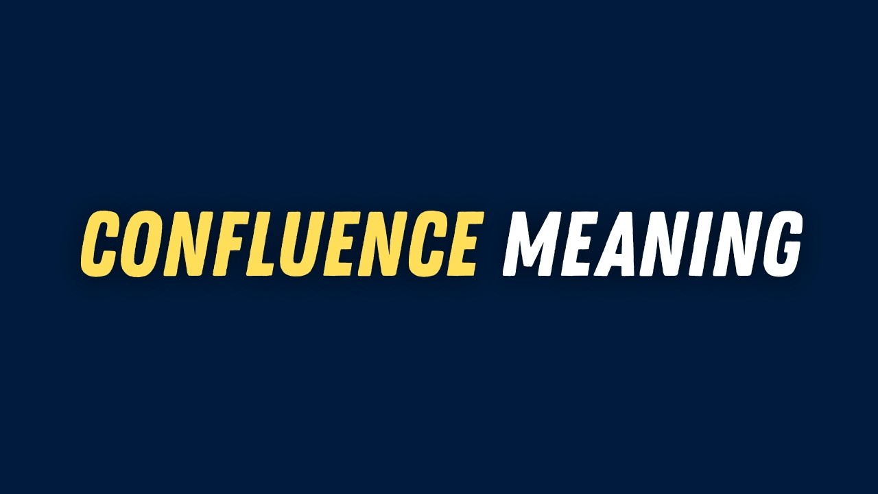 Confluence Meaning in English | Confluence Definition + Examples | Easy ...